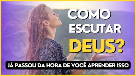 COMO ESCUTAR DEUS O PODER DAS CONVERSAS INTERNAS O DESPERTAR DA