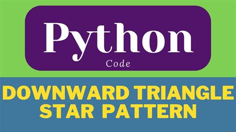 Downward Triangle Star Pattern In Python Pattern Program In Python