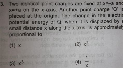 Answered 3 Two Identical Point Charges Are Fixed At X A And X A On