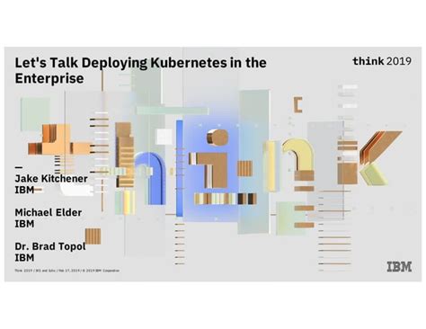 Deploying Kubernetes In The Enterprise IBM Think Tech Talk PPT