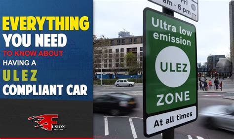 Everything You Need To Know About Having A Ulez Compliant Car Fusion
