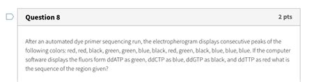 Solved After An Automated Dye Primer Sequencing Run The Solved After An Automated Dye Primer Sequencing Run The