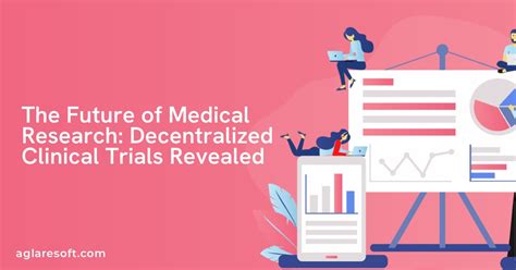 The Future Of Medical Research Decentralized Clinical Trials Revealed