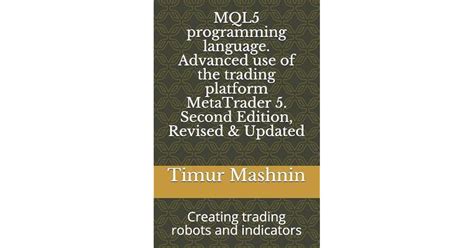 Mql5 Programming Language Advanced Use Of The Trading Platform Metatrader 5 Second Edition