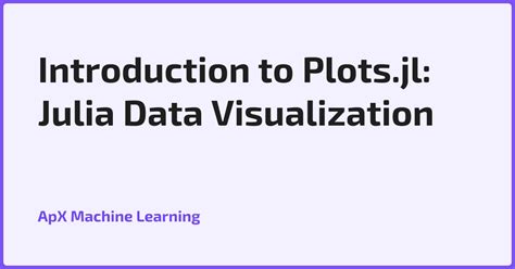 Introduction To Plotsjl Julia Data Visualization