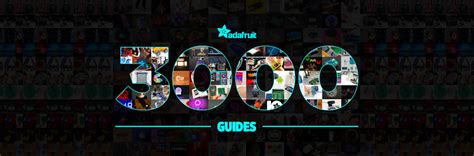 The Adafruit Learning System Has Over 3000 Guides Thank You
