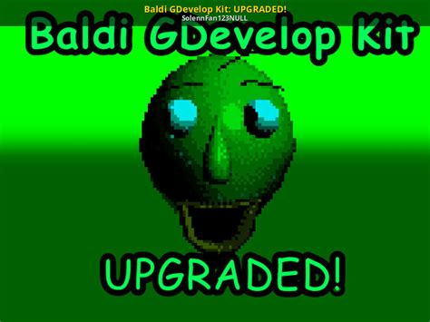 Baldi Gdevelop Kit Upgraded Modding Tool For Baldis Basics Baldi