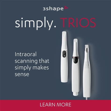 Explore How 3shape Trios Scanners Deliver Ease Of Use Design Ingenuity