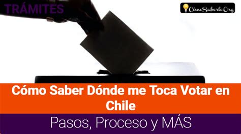 ᐈ Cómo Saber Dónde me Toca Votar en Chile Pasos Proceso y MÁS