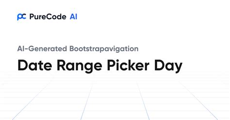 Build Great Bootstrapavigation Date Range Picker Day Components Faster Using Ai Tools