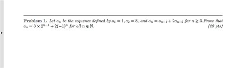 Solved Problem 1 Let Gn Be The Sequence Defined By 81 182 8 And N An 1 28 2 For N 2 3