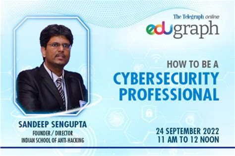 Education How To Be A Cybersecurity Professional With Mr Sandeep Sengupta Telegraph India