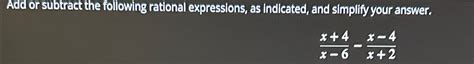 Solved Add Or Subtract The Following Rational Expressions