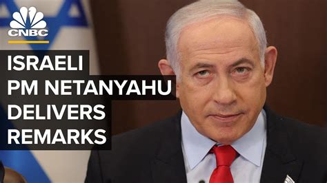 Israeli Pm Netanyahu Speaks Following The Escalation In Israel Hamas
