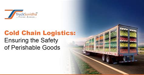 Cold Chain Logistics Ensuring The Safety Of Perishable Goods