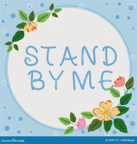 Inspiration Showing Sign Stand By Me Word Written On Be Always Around