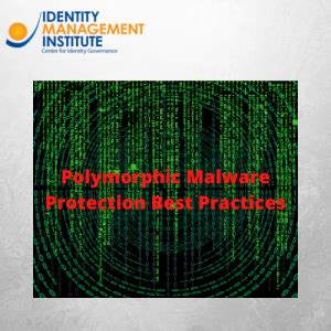 Polymorphic Malware Protection Best Practices Identity Management Institute