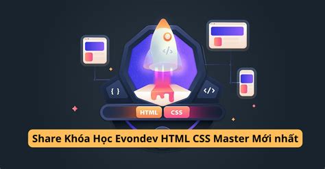 Share Khóa Học Html Css Từ A Đến Z Của Evondev