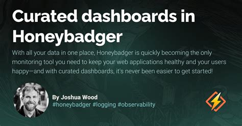 Curated Dashboards In Honeybadger Honeybadger Developer Blog
