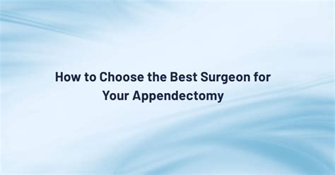 Appendectomy What To Expect Before During And After Surgery