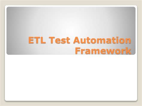 Etl Test Automation Framework Ppt