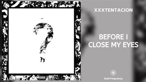 Xxxtentacion Before I Close My Eyes 963hz Youtube