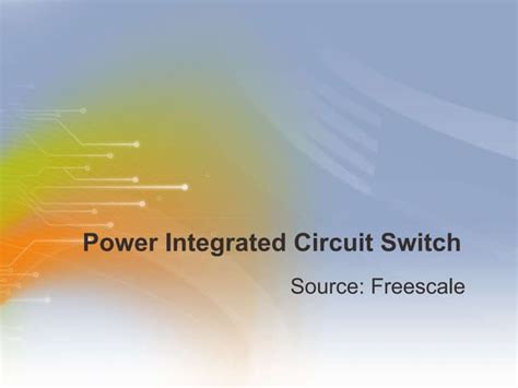 Power Integrated Circuit Switch Ppt