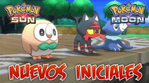 Nuevos Iniciales Y Legendarios PokÉmon Sol Y Luna Youtube