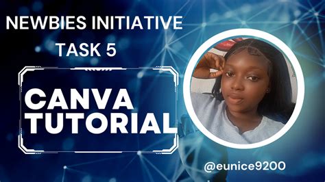 NEWBIES INITIATIVE TASK 5 CANVA TUTORIAL PeakD