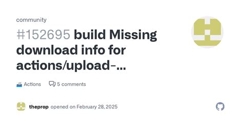 Build Missing Download Info For Actionsupload Artifactv3 · Community · Discussion 152695 · Github