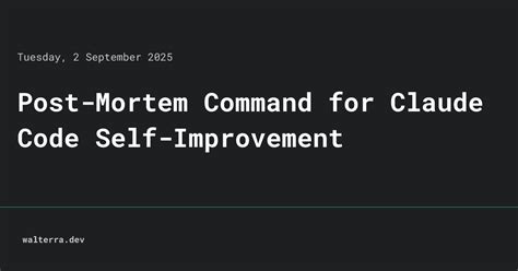 Post Mortem Command For Claude Code Self Improvement • Walterradev