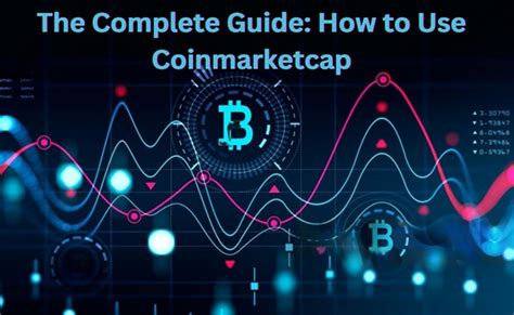 The Complete Guide How To Use Coinmarketcap Memprize