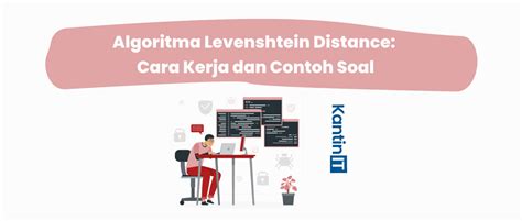 Algoritma Levenshtein Distance Cara Kerja Dan Contoh Soal