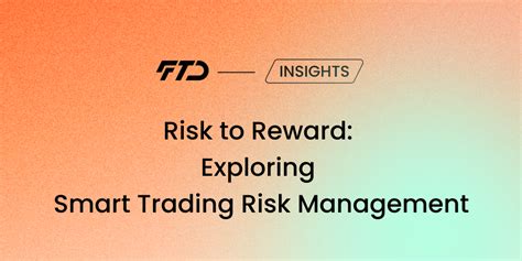 Risk To Reward Exploring Smart Trading Risk Management Ftd Limited