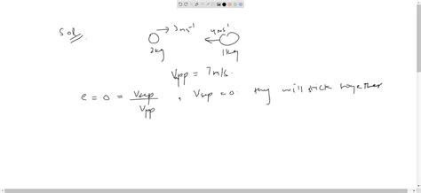A Body Of Mass 2 Kg Moving With A Velocity Of 3 M S Collides With A
