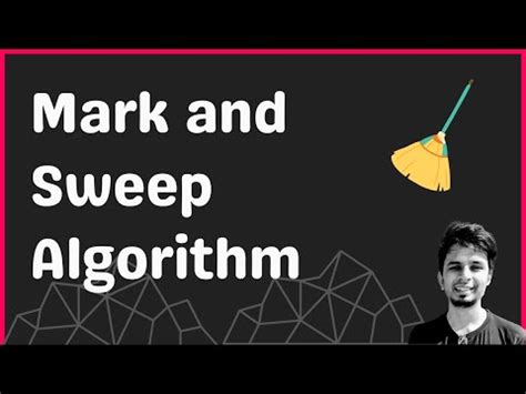 Mark and Sweep Garbage Collection Algorithm - YouTube