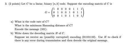 Solved 3 2 Points Let C Be A Linear Binary N K Code