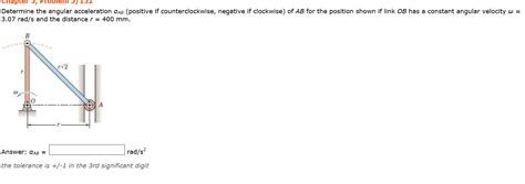Solved Determine The Angular Acceleration Oab Positive If