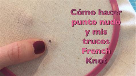Cómo hacer punto nudo en bordado video LA VIDA EN PATCHWORK