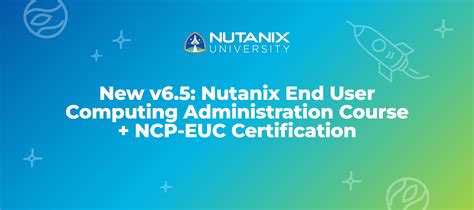 New V6 5 Nutanix End User Computing Administration Course Ncp Euc