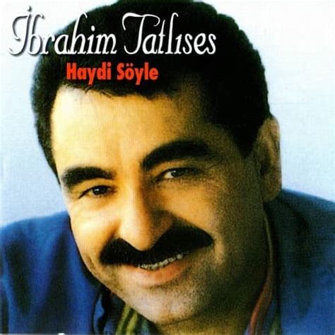 متن و ترجمه آهنگ Haydi Soyle از Ibrahim Tatlises ماگرتا