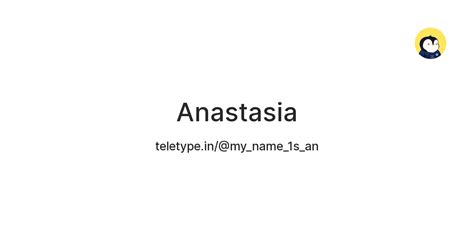 Anastasia — Teletype