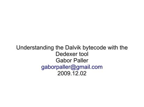 Understanding The Dalvik Bytecode With The Dedexer Tool Ppt