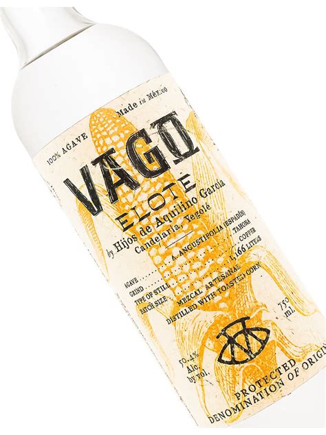 Vago Elote Mezcal By Hijos De Aquilino Garcia The Wine Country
