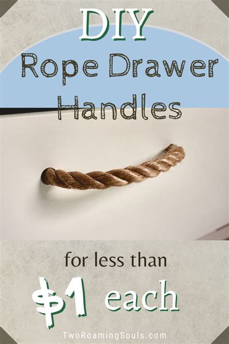How To Make Diy Rope Drawer Handles Two Roaming Souls Diy Drawers