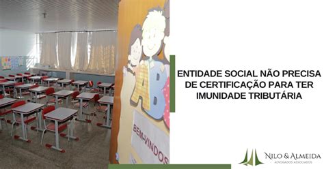 Entidade Social Não Precisa De Certificação Para Ter Imunidade Tributária
