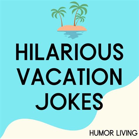 65 Hilarious Vacation Jokes To Make You Laugh Humor Living