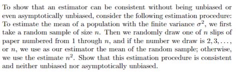 Solved To Show That An Estimator Can Be Consistent Without
