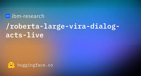 Ibm Research Roberta Large Vira Dialog Acts Live Hugging Face