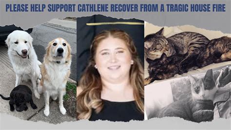 Fundraiser By Aleasa Green Help Cathlene Overcome Fire Tragedy